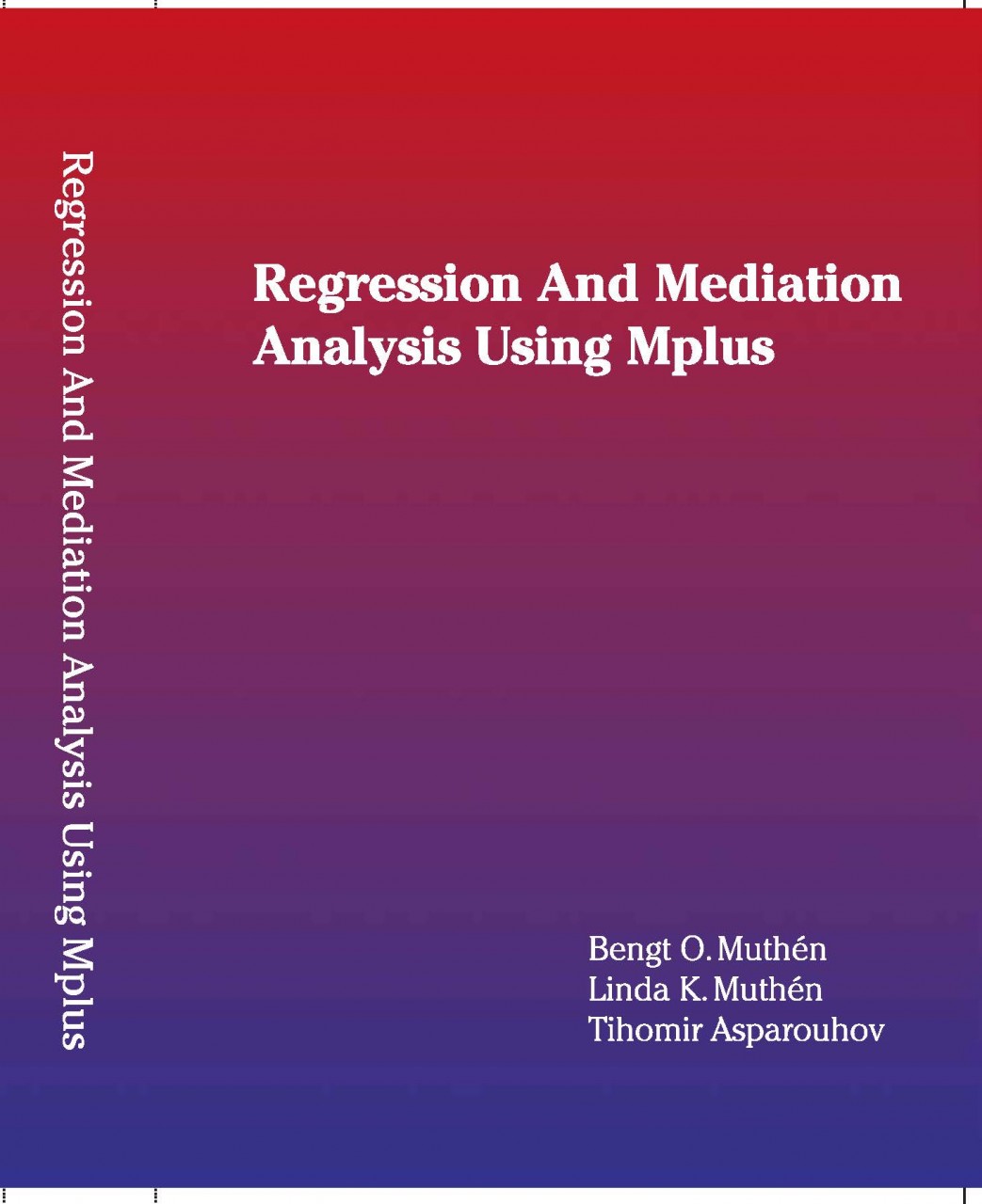 Regression And Mediation Analysis Using Mplus - Muthen & Muthen